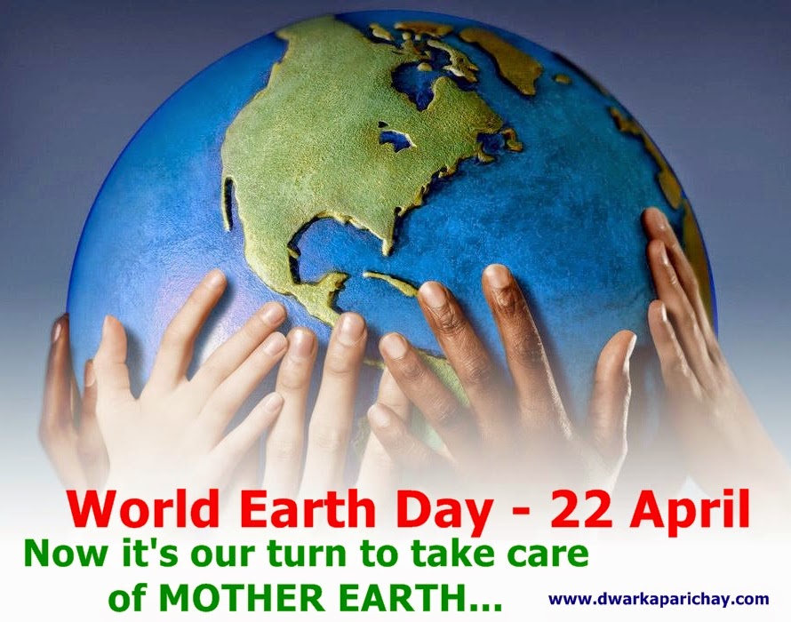 World Earth Day - 22 April - Dwarka Parichay